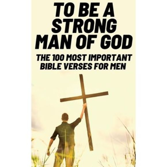 Patrick Wilcox | Other | To Be A Strong Man Of God The 0 Most Important ...
